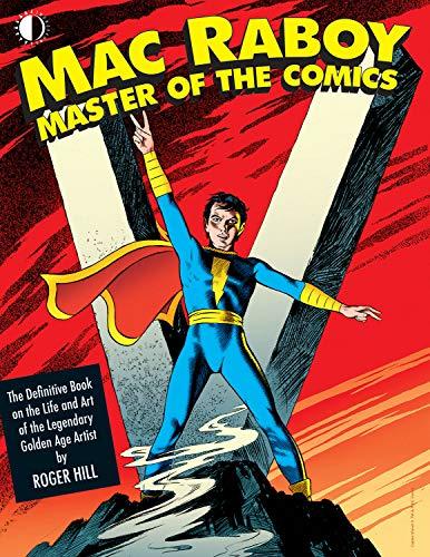 Mac Raboy: Master of the Comics by Roger Hill | Goodreads