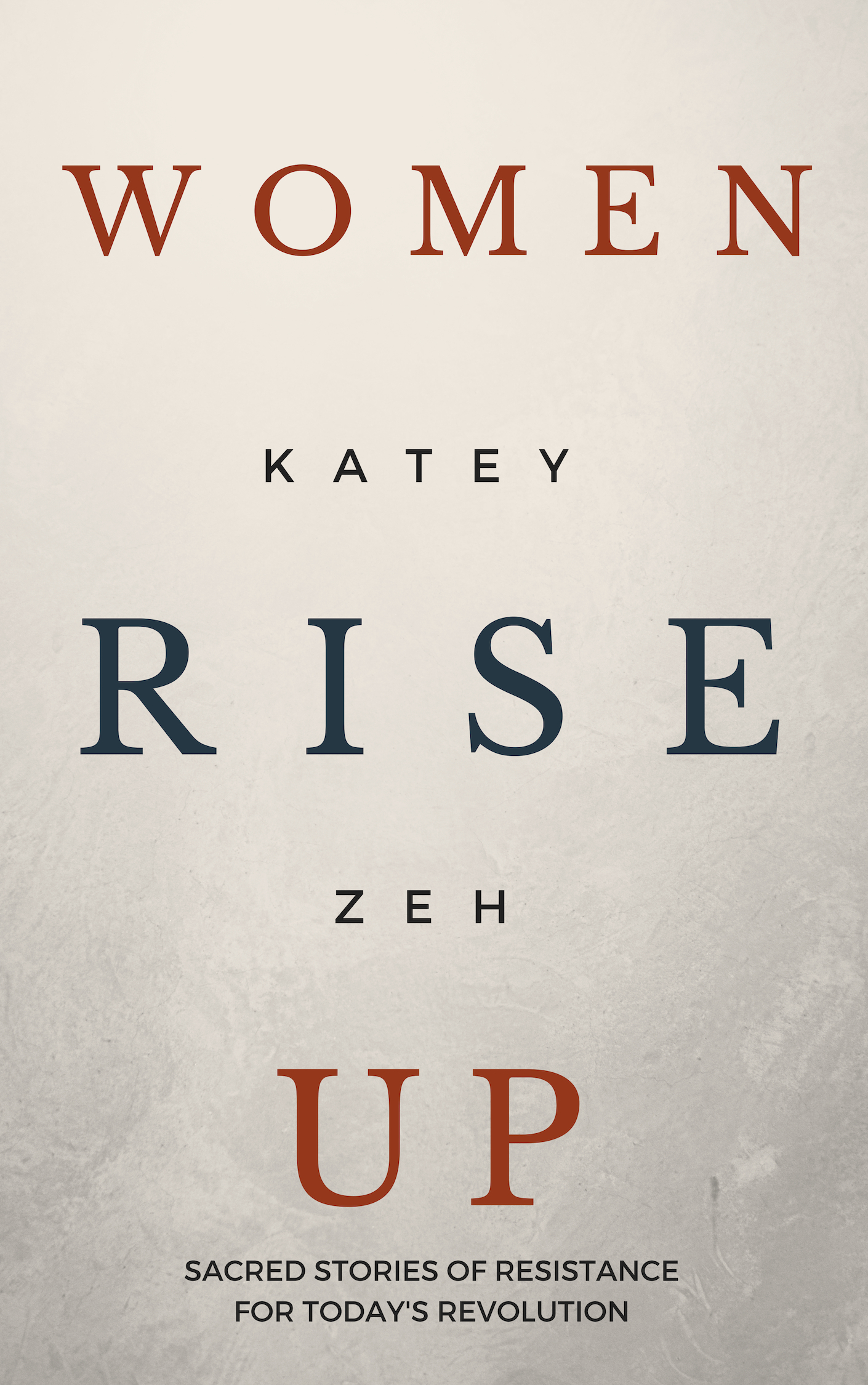 Women Rise Up: Sacred Stories of Resistance for Today's Revolution by ...