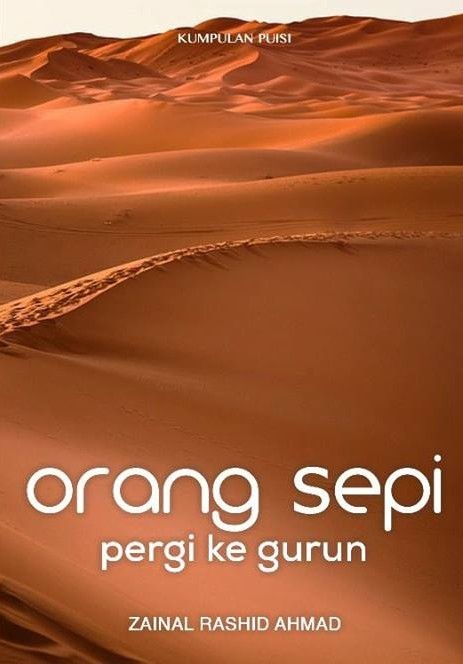 Orang Sepi Pergi ke Gurun by Zainal Rashid Ahmad | Goodreads