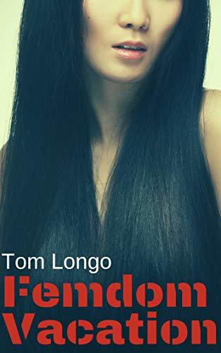 Femdom Vacation by Tom Longo | Goodreads