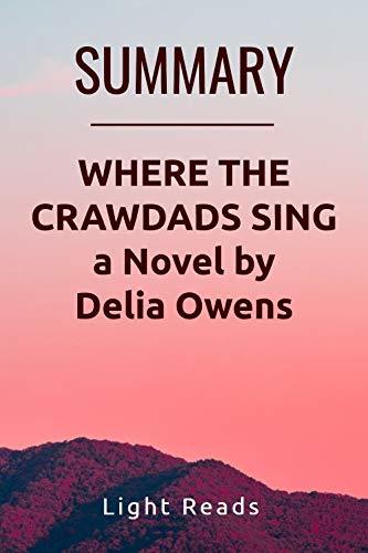 Summary: Where the Crawdads Sing a Novel by Delia Owens by Light Reads ...