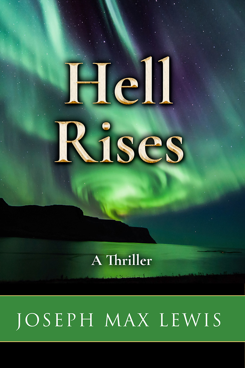 Hell Rises - A Thriller by Joseph Max Lewis | Goodreads