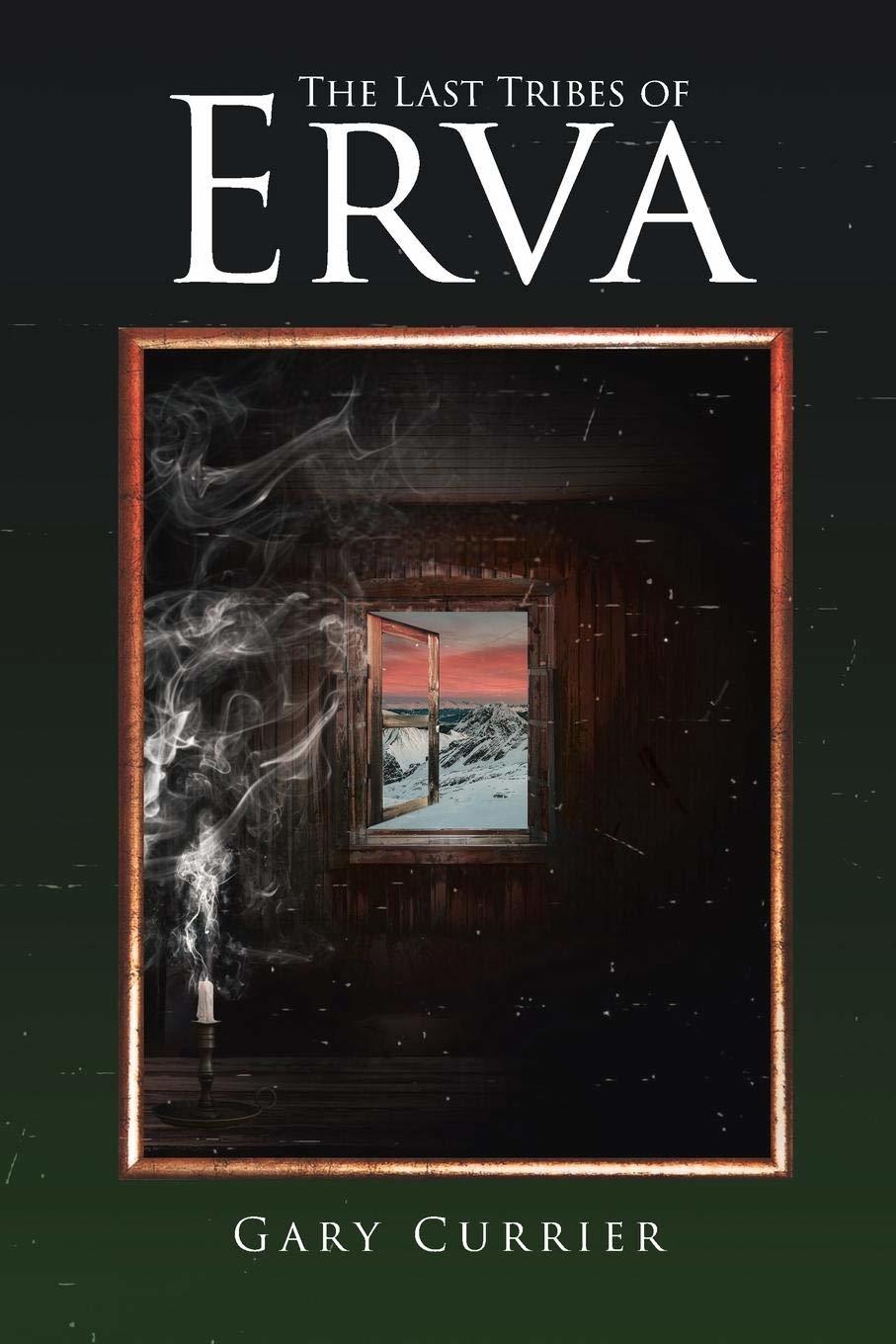 The Last Tribes of Erva by Gary Currier | Goodreads