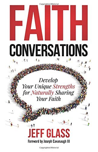 Faith Conversations: Develop Your Unique Strengths for Naturally ...