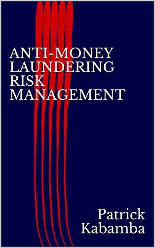ANTI-MONEY LAUNDERING RISK MANAGEMENT by Patrick Kabamba | Goodreads