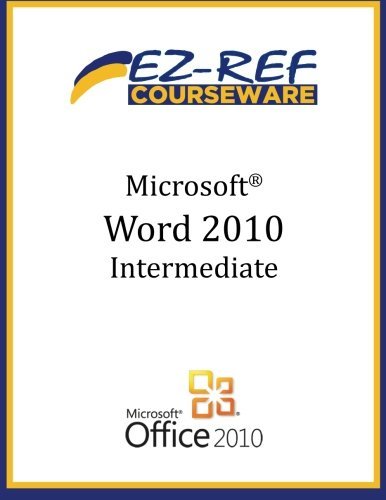 Microsoft Word 2010 - Intermediate: by Ez-Ref Courseware | Goodreads