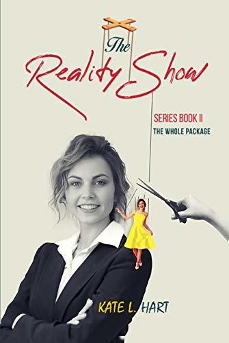 The Reality Show Series Book II: The Whole Package by Kate L. Hart ...