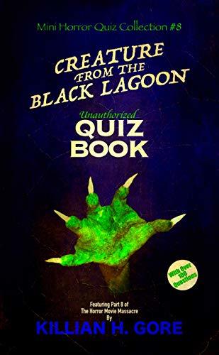 Creature from the Black Lagoon Unauthorized Quiz Book: Mini Horror Quiz ...