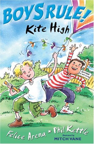 Kite High (Boy's Rule!) by Felice Arena | Goodreads