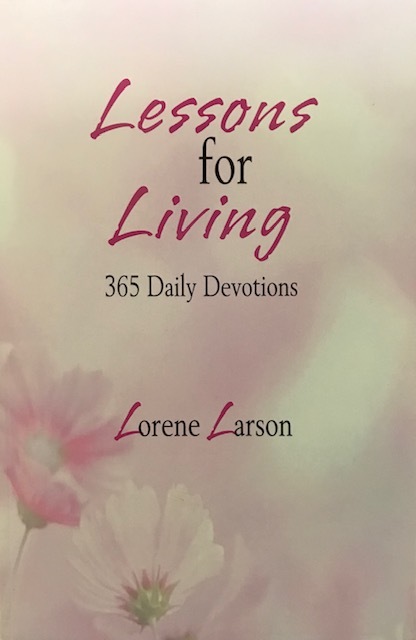 Lessons for Living: 365 Daily Devotions by Lorene Larson | Goodreads