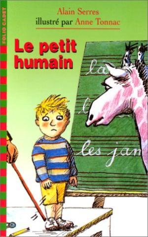 Le Petit Humain (1 livre + 1 cassette) by Alain Serres | Goodreads