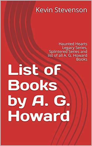 A. G. Howard Books Reading Order: Splintered Series, Haunted Hearts ...