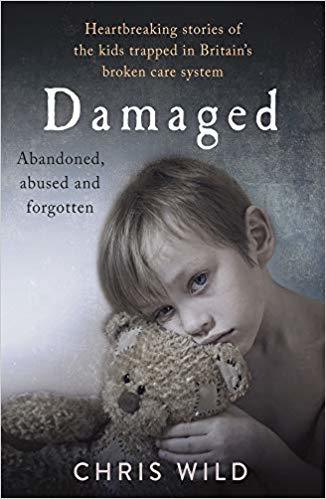 Damaged: Heartbreaking Stories of the Kids Trapped in Britain's Broken ...