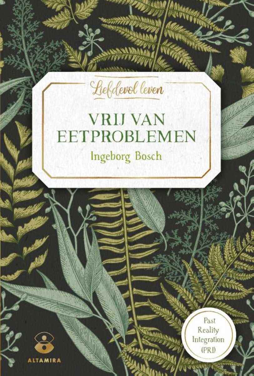 Liefdevol leven - Vrij van eetproblemen by Ingeborg Bosch | Goodreads