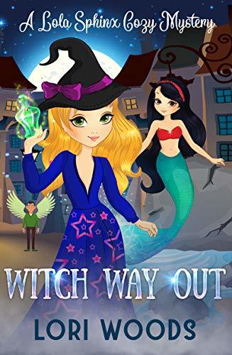 Witch Way Out (Lola Sphinx Cozy Mystery #2) by Lori Woods | Goodreads