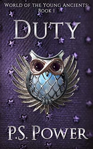 Duty (World of the Young Ancients #1) by P.S. Power | Goodreads