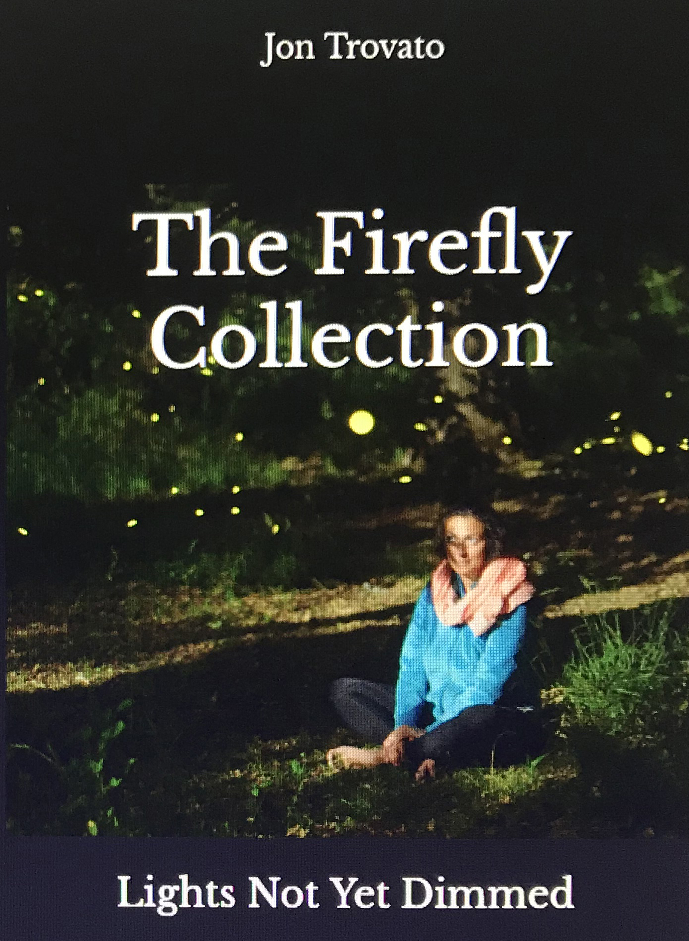 The Firefly Collection: Lights Not Yet Dimmed by Jon Trovato | Goodreads