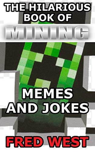 The Hilarious Book Of Mining Memes And Jokes: Minecraft Jokes, Comics ...