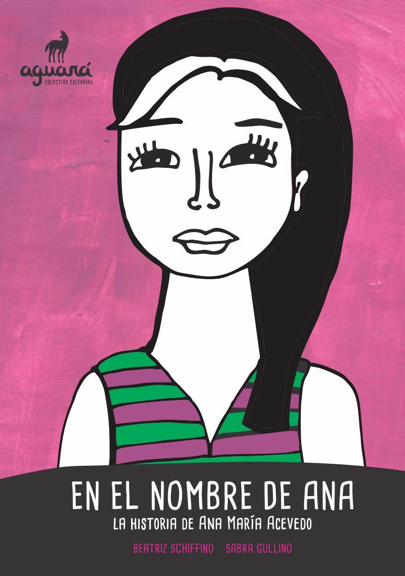 En el nombre de Ana. La historia de Ana María Acevedo. by Beatriz ...