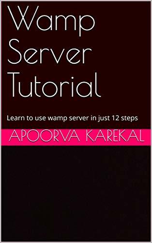 Wamp Server Tutorial: Learn to use wamp server in just 12 steps by ...