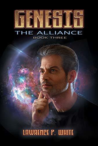 Genesis (The Alliance #3) by Lawrence P. White | Goodreads