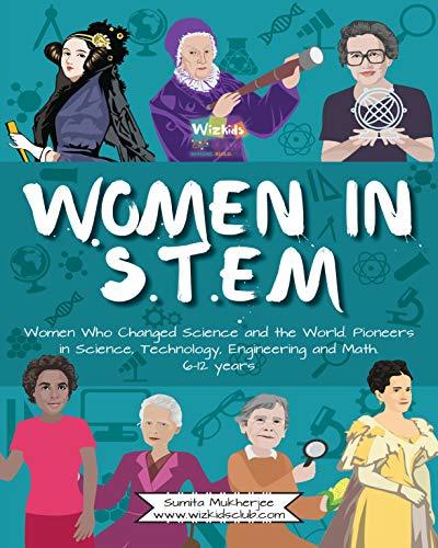 Women in STEM! : Amazing Women Who Changed Science and the World ...