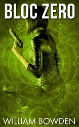 Bloc Zero by William Bowden | Goodreads