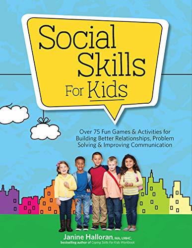 Social Skills for Kids: Over 75 Fun Games & Activities for Building ...