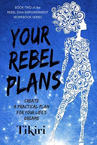 Your Rebel Plans (Rebel Diva Workbooks #3) by Tikiri Herath | Goodreads