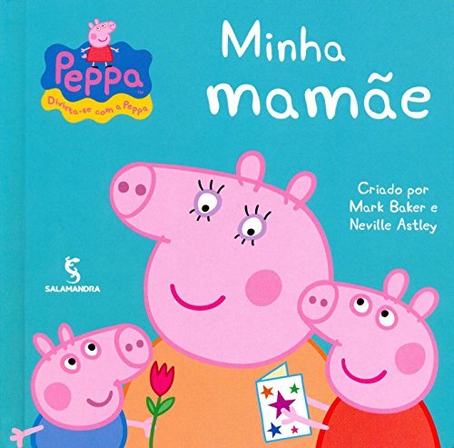 Peppa Pig: Minha Mamae (Em Portugues do Brasil) by Mark Baker | Goodreads