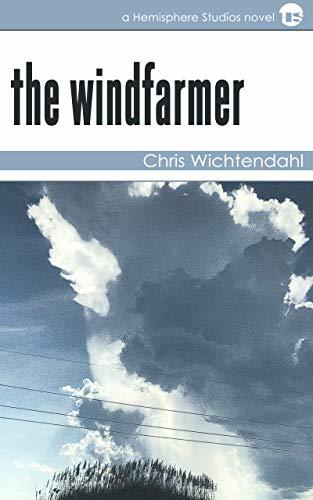 The Windfarmer: A Sci-Fi Dramedy of the Nearish Future by Chris ...