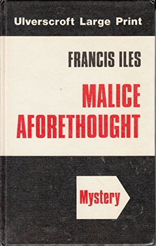 Malice Aforethought (U) by Francis Iles | Goodreads