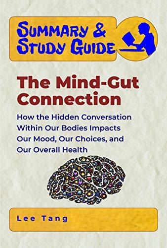 Summary & Study Guide - The Mind-Gut Connection: How the Hidden ...