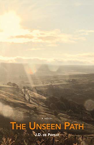 The Unseen Path by J.D. de Pavilly | Goodreads