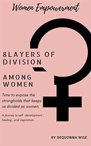 8 Layers Of Division Among Women: Time to expose the strongholds that ...