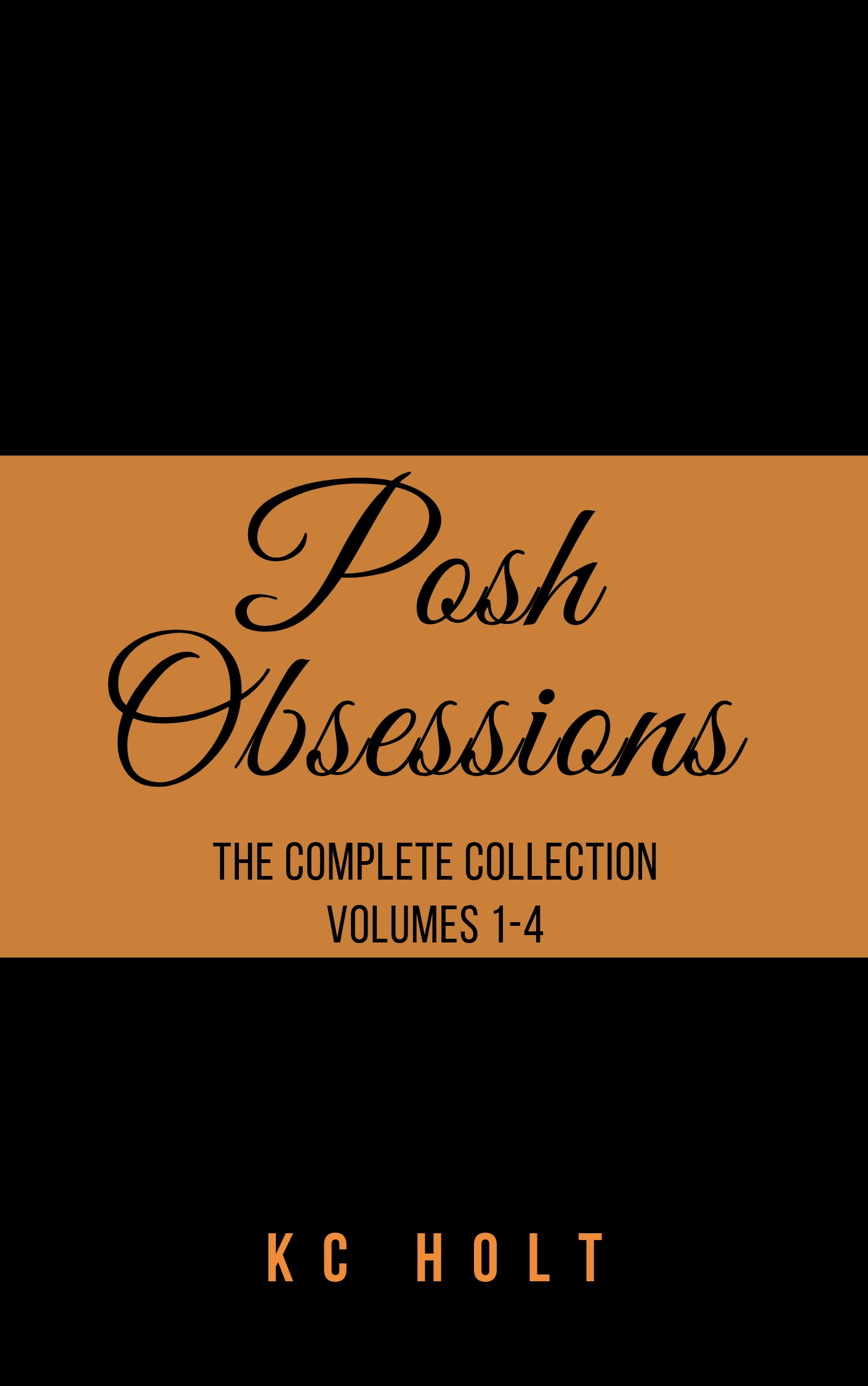 Posh Obsessions (#1-4)The Complete Collection by K.C. Holt | Goodreads