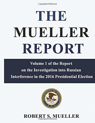 The Mueller Report: Volume 1 of the Report on the Investigation into ...