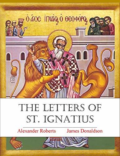 The Letters of St. Ignatius of Antioch: Bishop and Martyr by Ignatius ...
