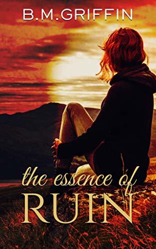 The Essence of Ruin by B.M. Griffin | Goodreads