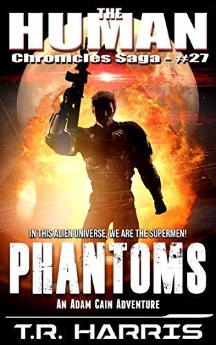Phantoms (The Human Chronicles #27) by T.R. Harris | Goodreads