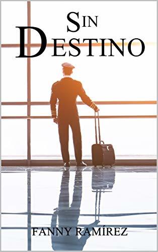 Sin destino (Spanish Edition) by Fanny Ramírez | Goodreads