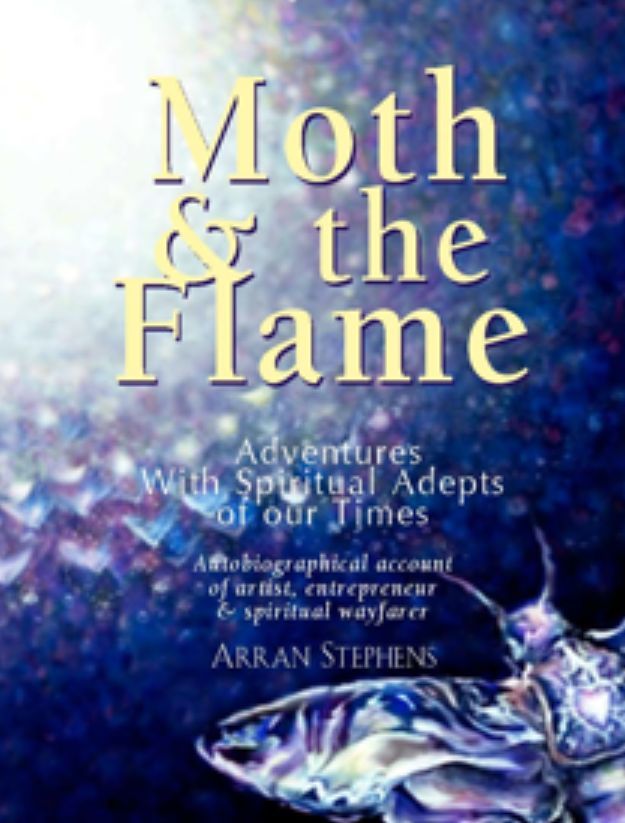 The Moth and the Flame, Adventures with Spiritual Adepts of our Time by ...