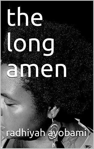 the long amen by radhiyah ayobami | Goodreads
