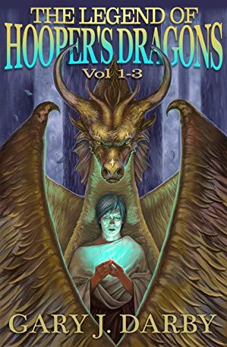 The Legend of Hooper's Dragons: Books 1-3 by Gary J. Darby | Goodreads