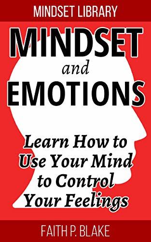 Master Your Emotions - Learn How to Use Your Mind to Control Your ...