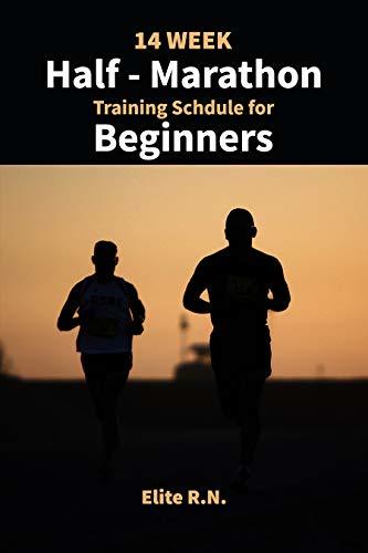 14 Week Half-Marathon Training Schedule for Beginners: A 14-week ...