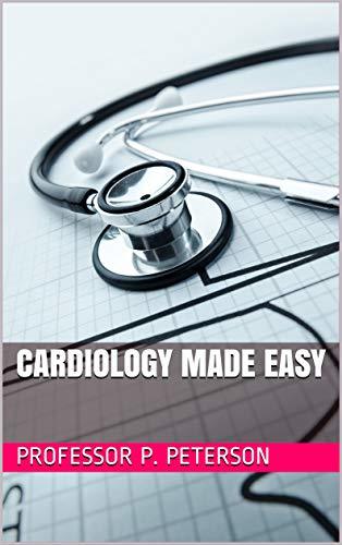 Cardiology Made Easy by P. Peterson | Goodreads