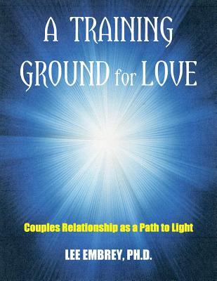 A Training Ground for Love: Couples Relationship as a Path to Light by ...