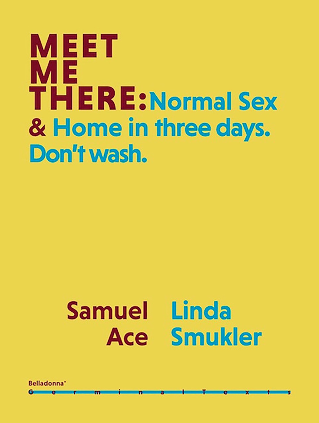 Meet Me There: Normal Sex & Home in three days. Don't wash. by Samuel Ace | Goodreads