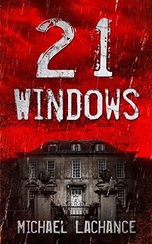 21 Windows by Michael S. Lachance | Goodreads
